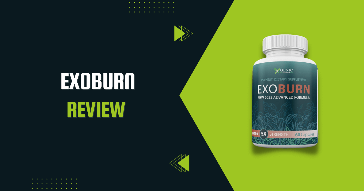 ExoBurn Reviews: Ingredients, Results & Side Effects Of This Fat Burner ...