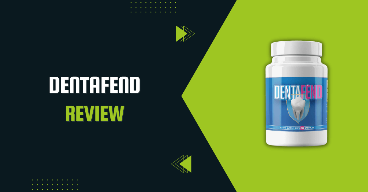 DentaFend Review: Should You Use It For Healthy Smile? - Sustainable ...