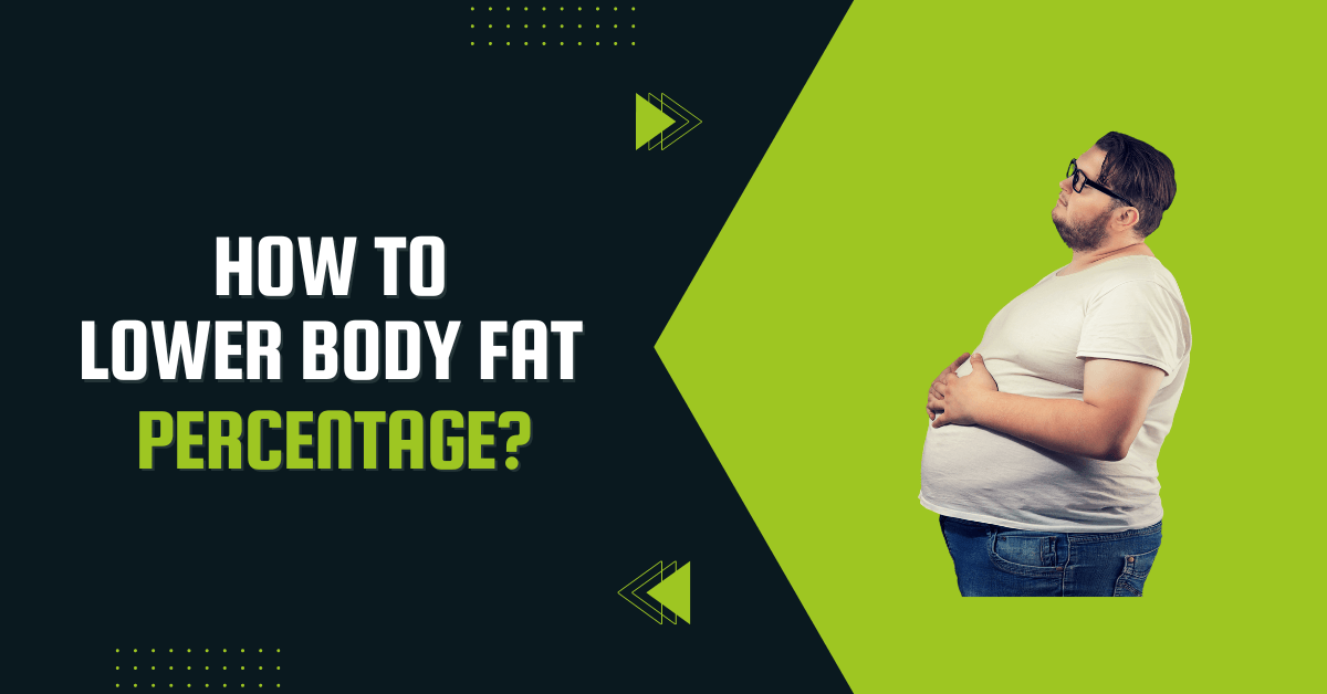 How To Lower Body Fat Percentage? See These 15 Effective Ways ...