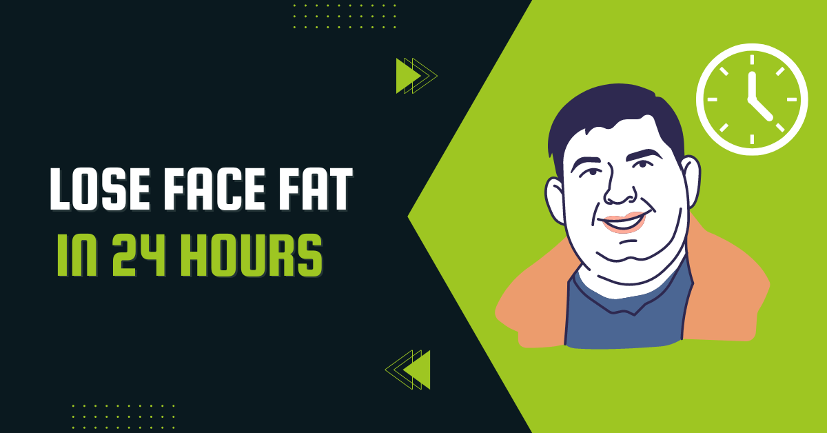 How To Lose Face Fat In 24 Hours? [10 Strategies] - Sustainable Food ...