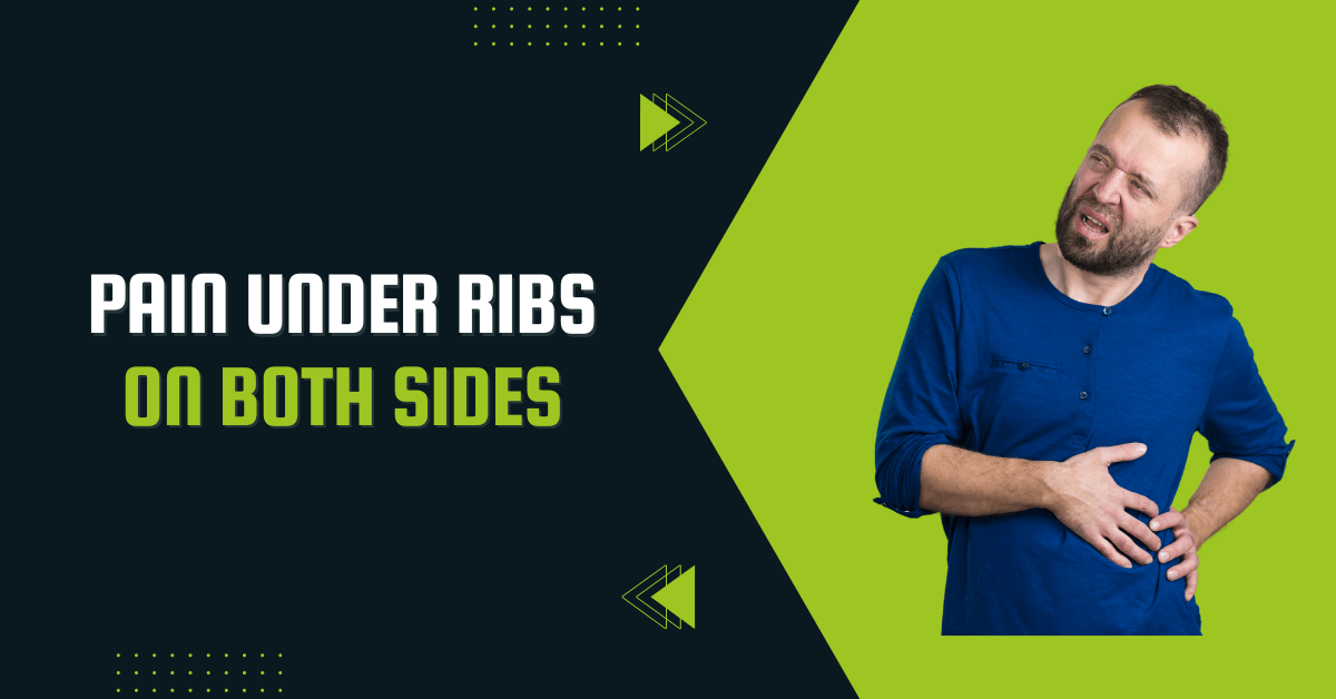 Pain Under Ribs On Both Sides [ 11 Possible Causes] - Sustainable Food ...