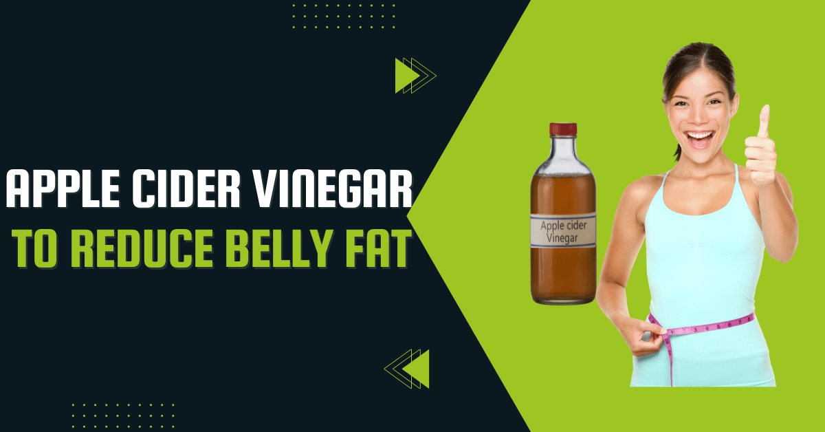 How To Use Apple Cider Vinegar To Reduce Belly Fat? - Sustainable Food ...