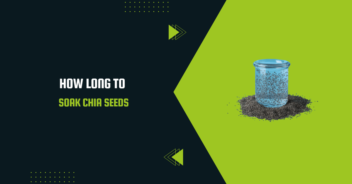 How Long To Soak Chia Seeds? - Sustainable Food Trade Association ...