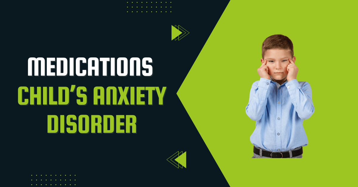 Anxiety Disorders: FDA Approved Medications For Pediatric Anxiety ...