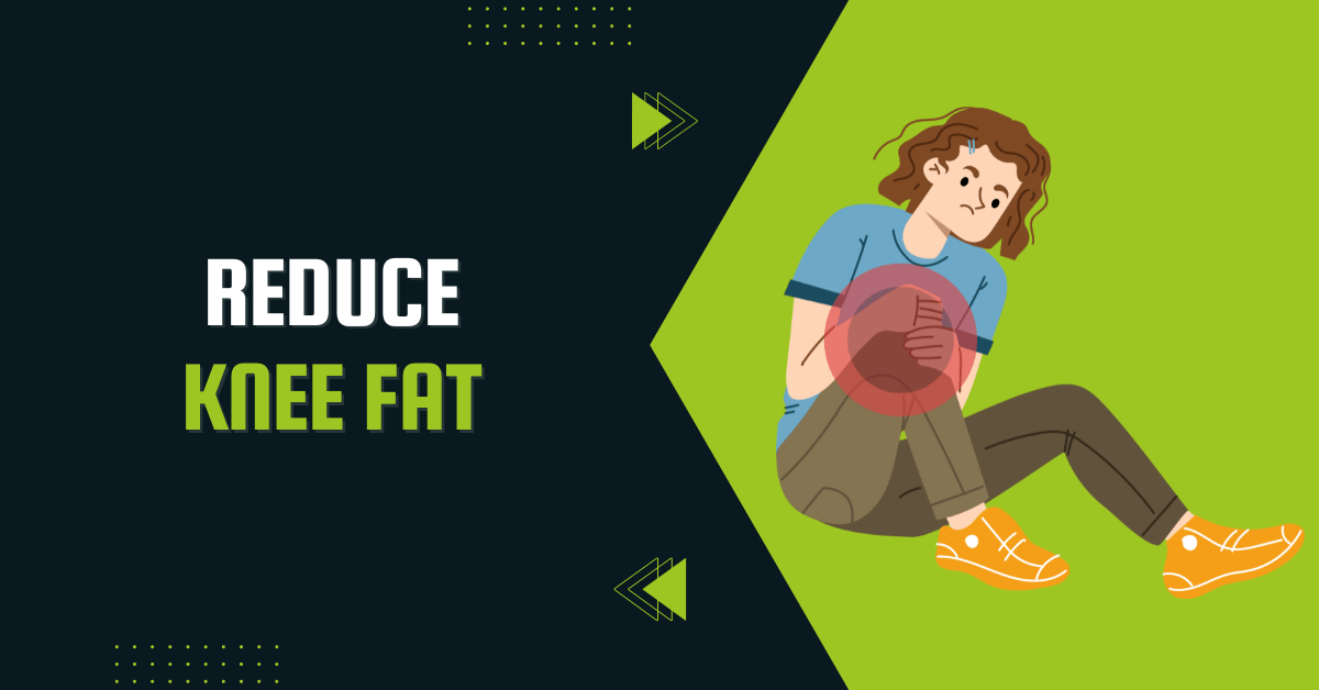 10 Best Ways To Reduce Knee Fat - Sustainable Food Trade Association ...