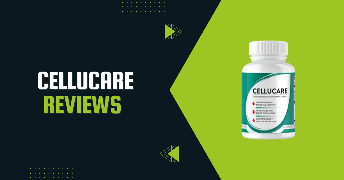 CelluCare Reviews: Does It Supports Healthy Blood Sugar Or Provides ...