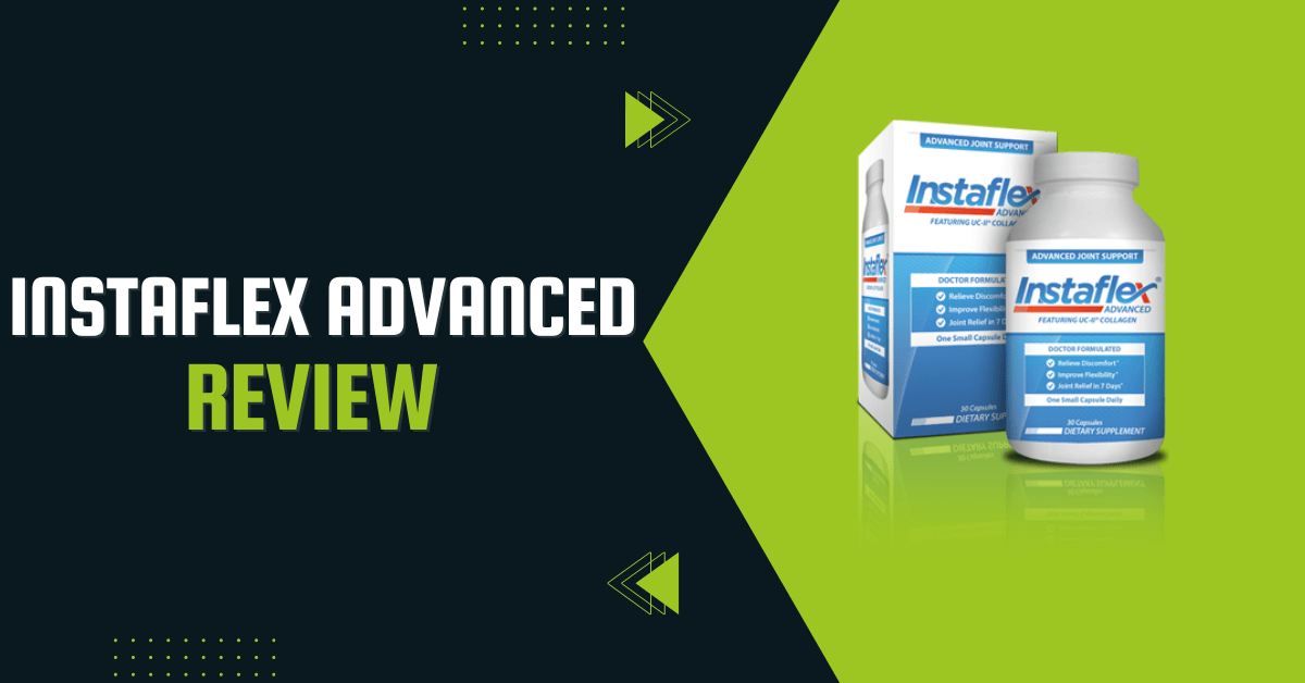 Instaflex Advanced Review: Is It Really Useful For Joint Health Or A ...