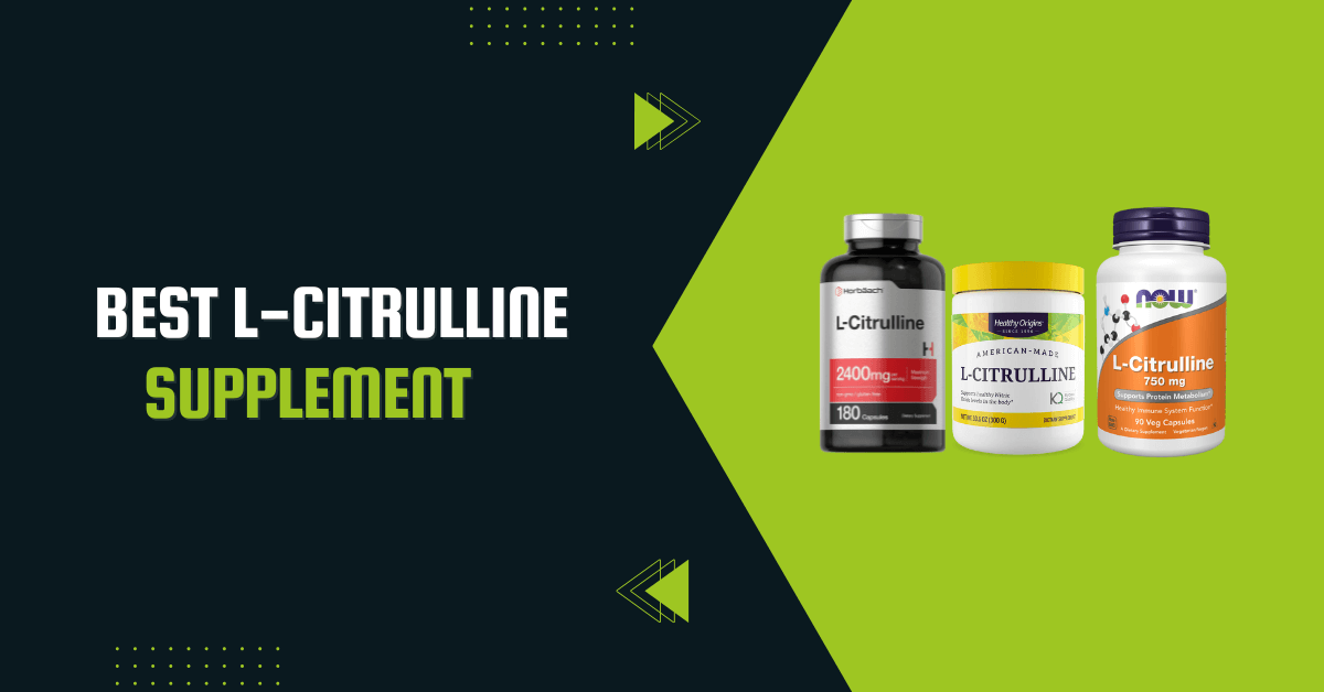 8 Best L-citrulline Supplements in 2025 - Sustainable Food Trade ...