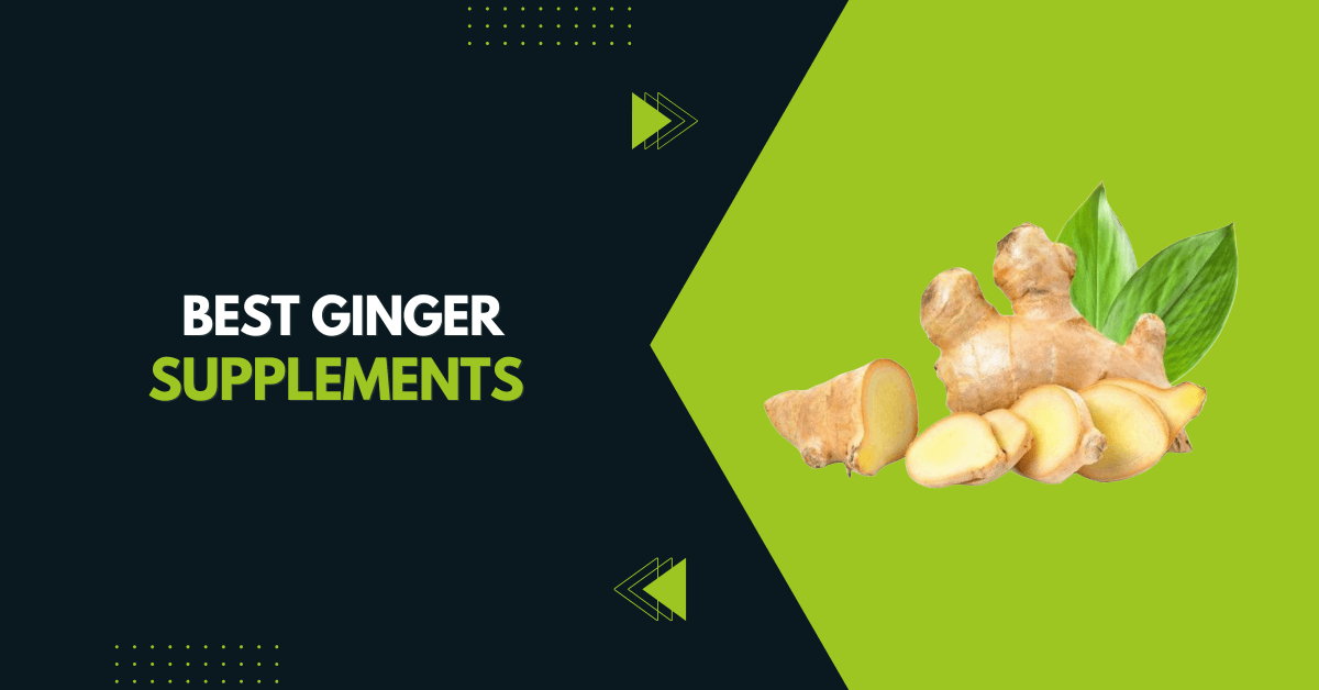 Best Ginger Supplements: A Complete Review of Effectiveness and Safety ...